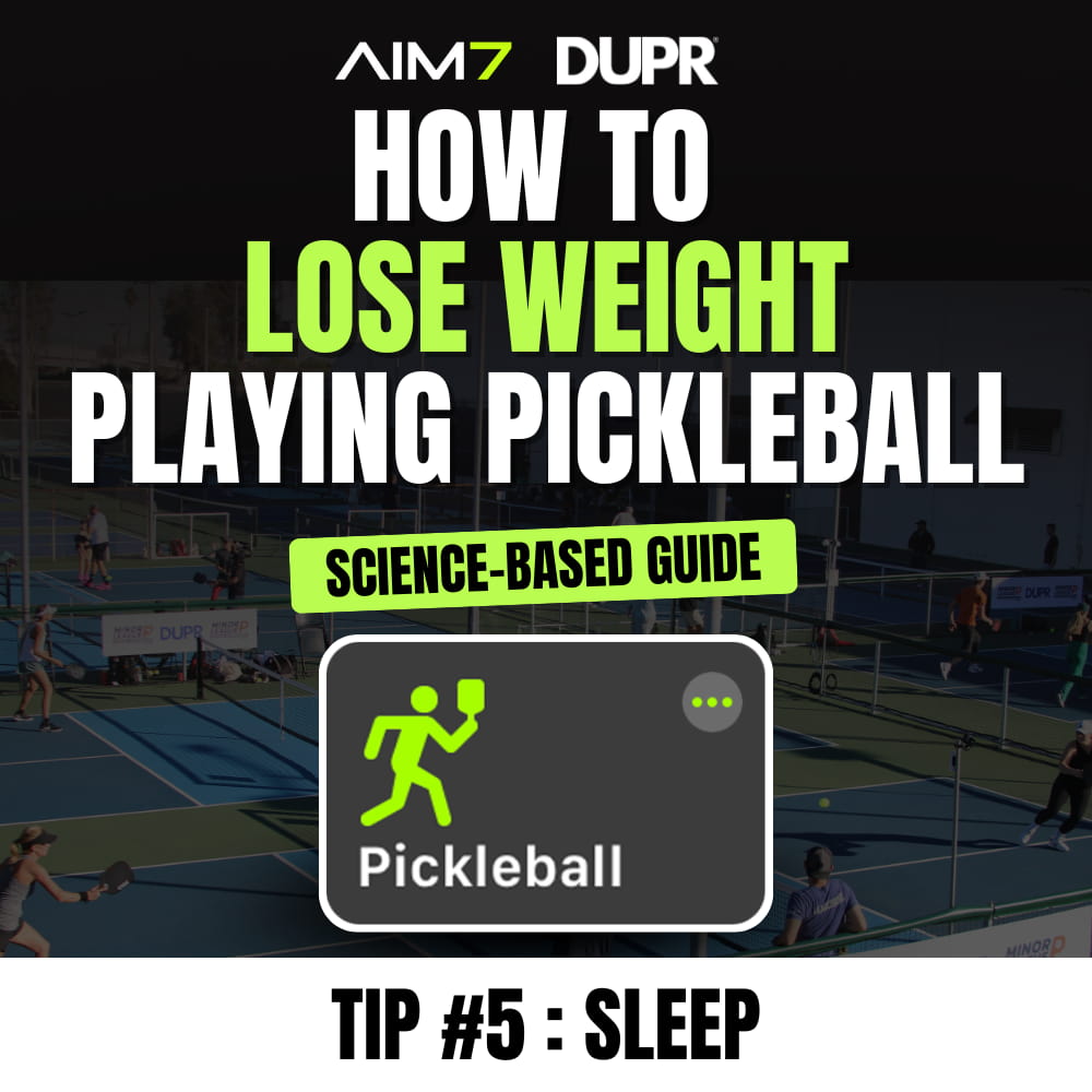 DUPR Blog | How to Lose Weight Playing Pickleball | Tip 5: Sleep